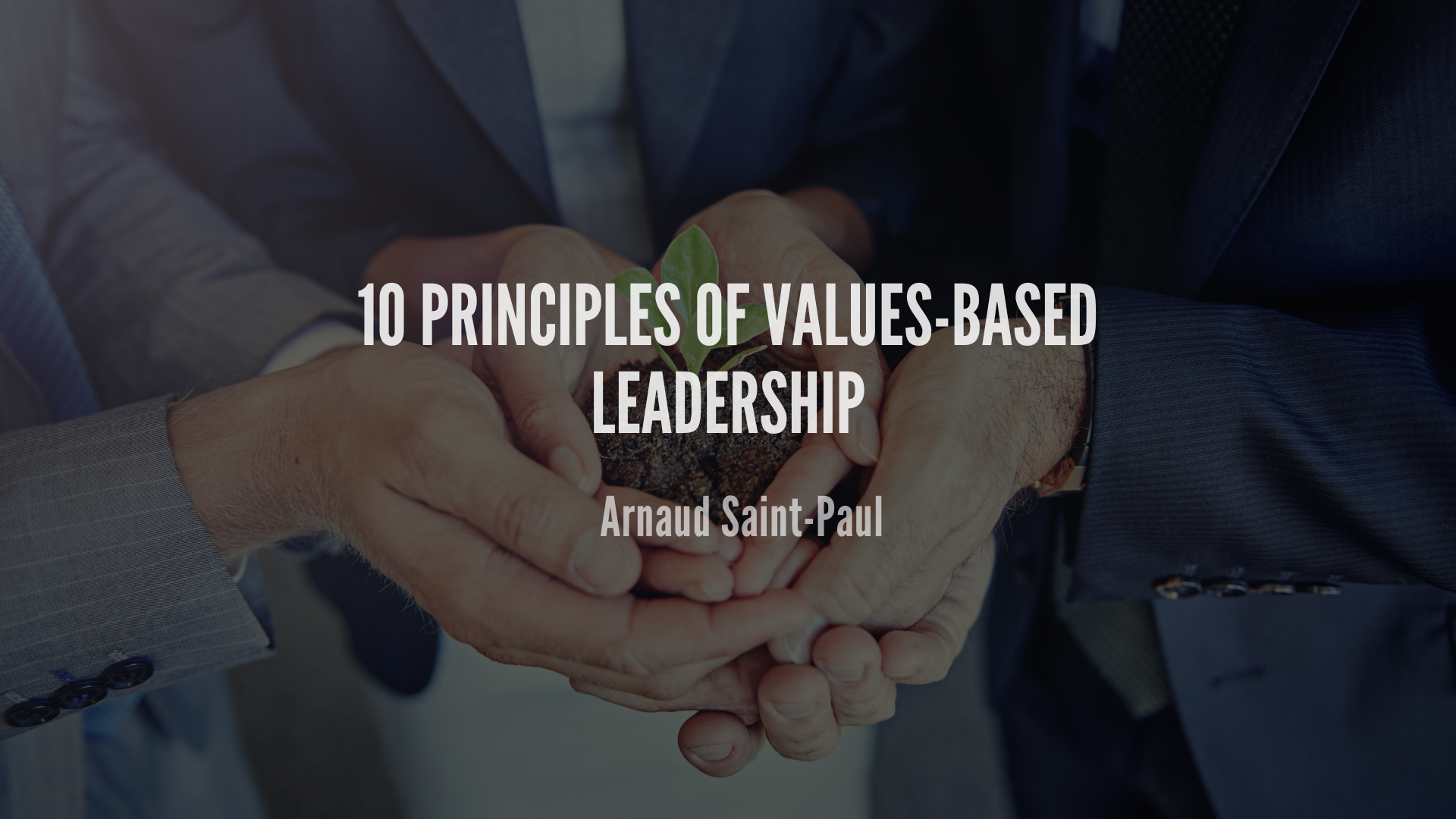 10 Principles of Values-Based Leadership - Inspirational Images and Quotes