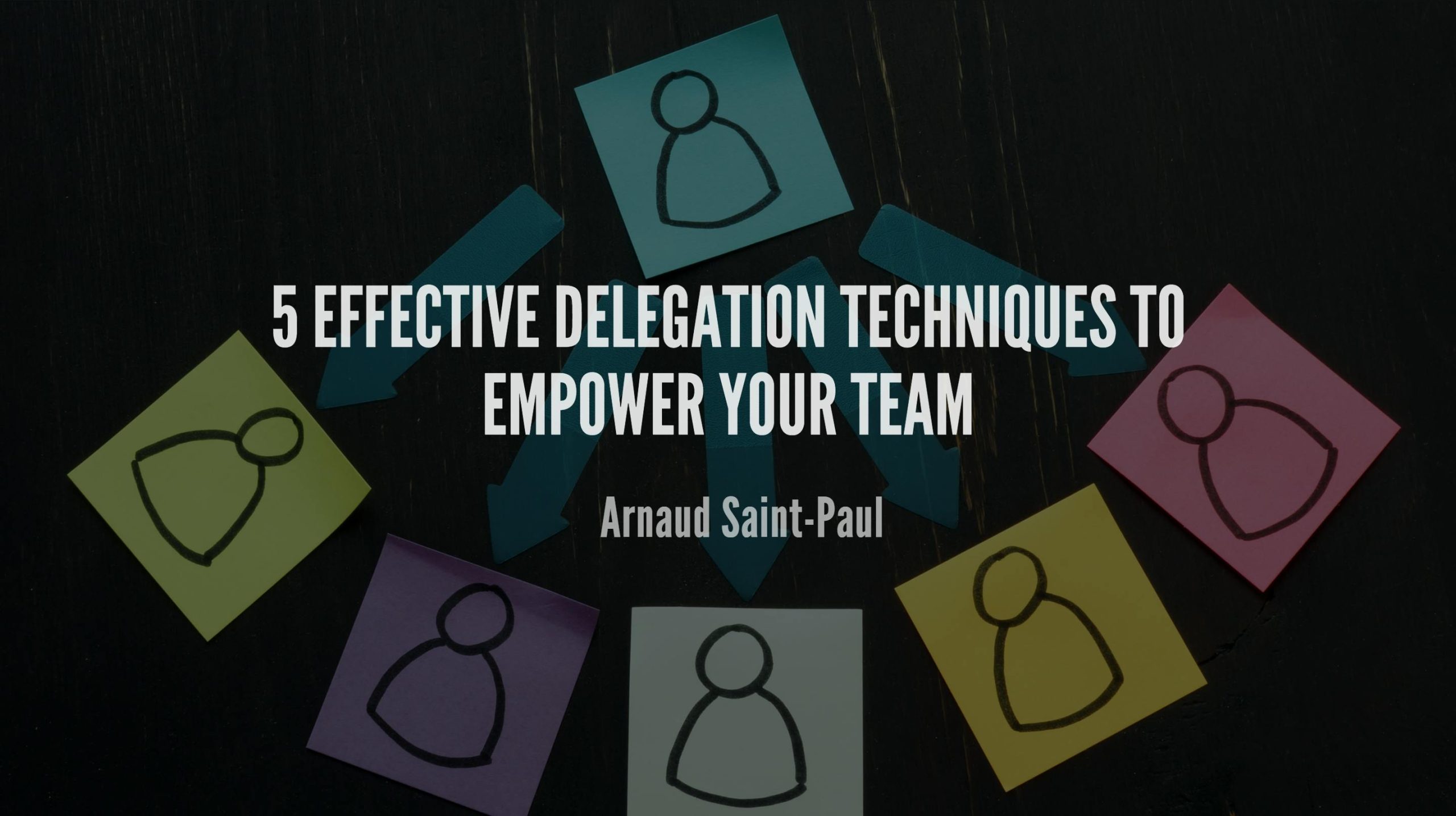 5 Effective Delegation Techniques to Empower Your Team - Inspirational ...