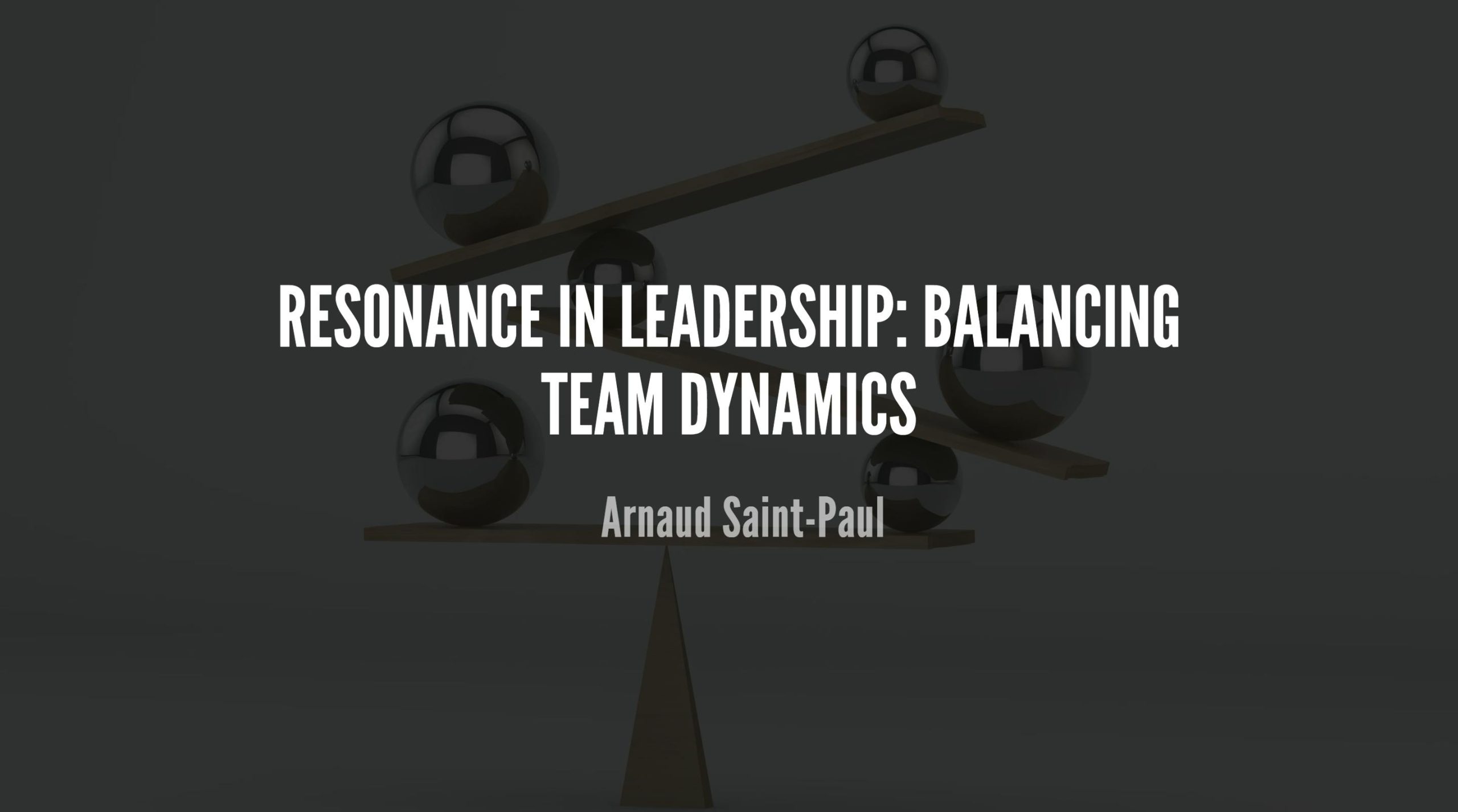 Resonance in Leadership: Balancing Team Dynamics - Inspirational Images ...